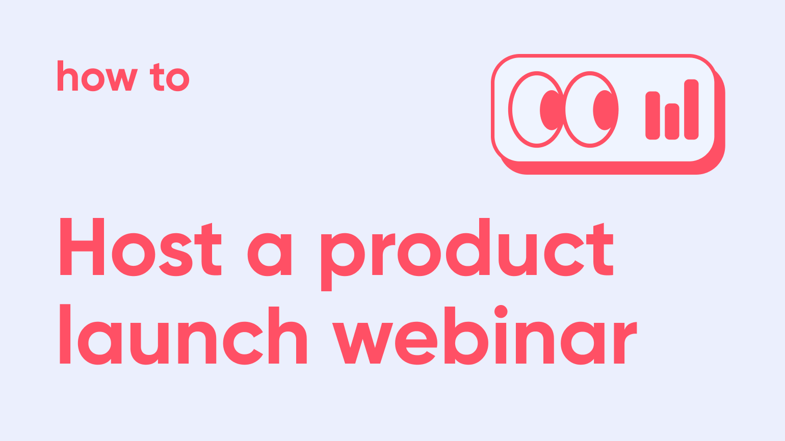 How To Host Successful Product Launch Webinars